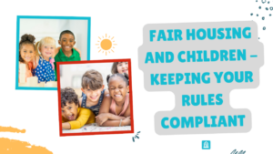 Fair Housing and Children - Keeping Your Rules Compliant - The Fair ...