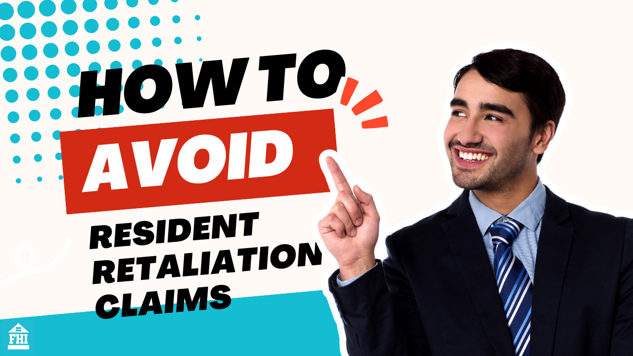 How To Avoid Resident Retaliation Claims - The Fair Housing Institute, Inc.