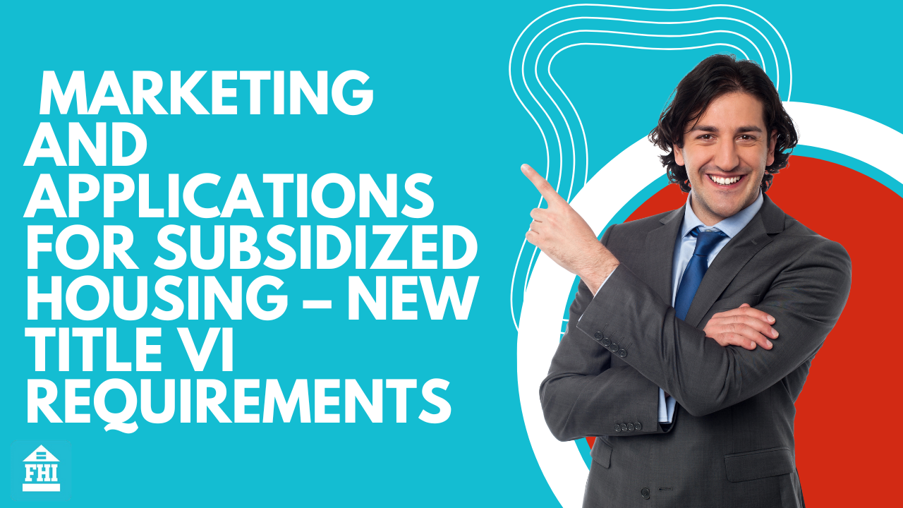 Marketing and Applications for Subsidized Housing – New Title VI ...