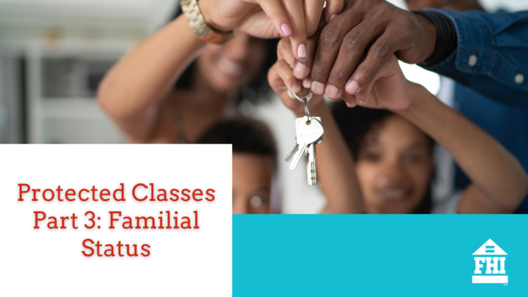 Protected Classes Part 3: Familial Status - The Fair Housing Institute, Inc.